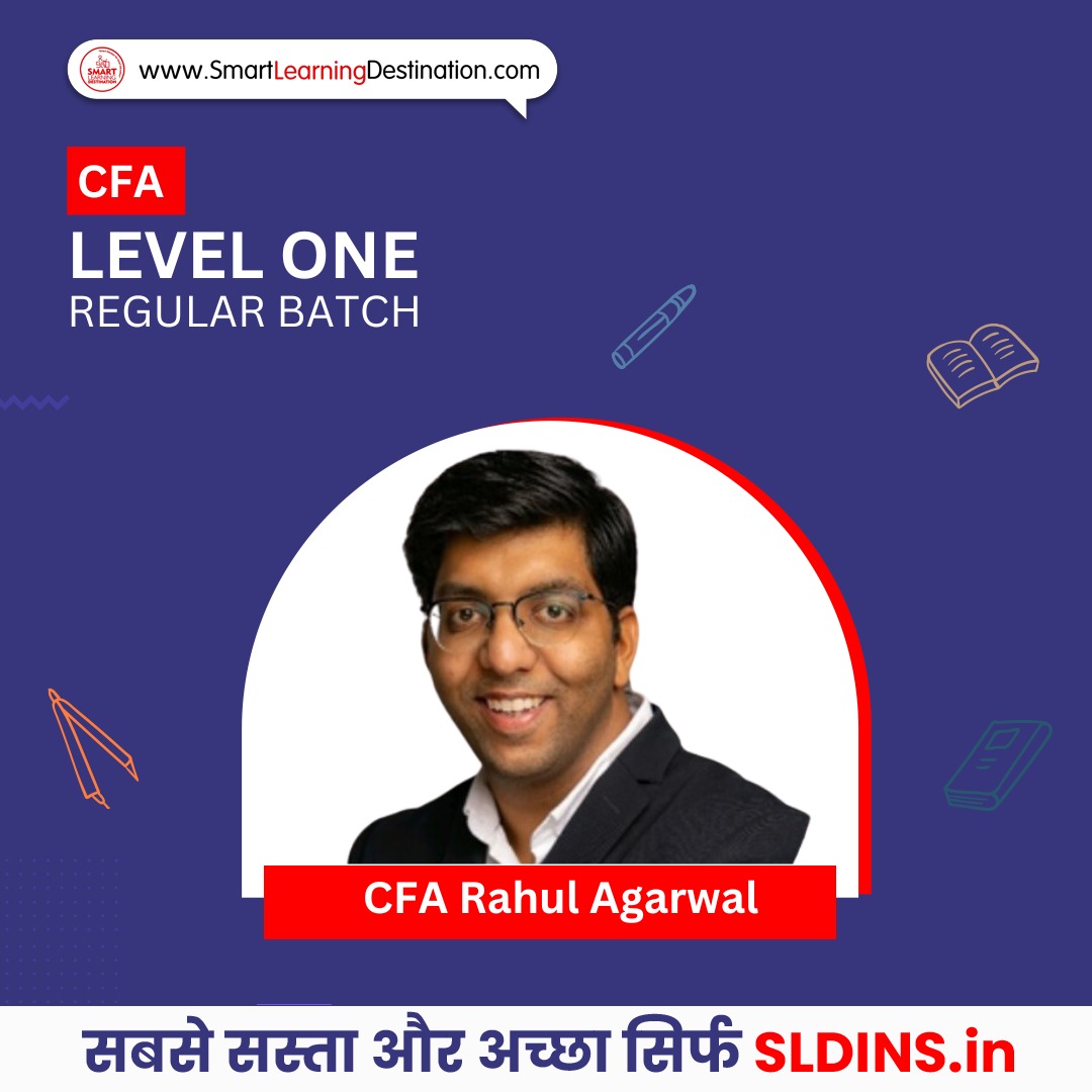 CFA Level One Regular Batch by CFA Rahul Agarwal